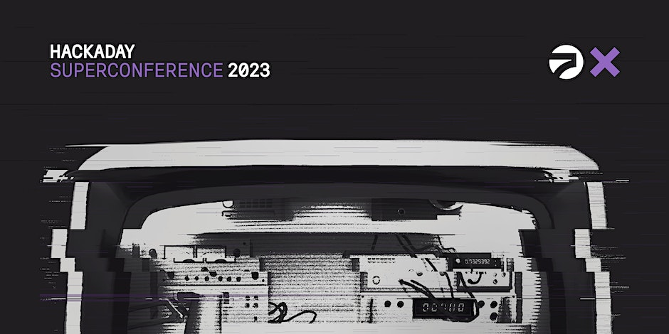 Hackaday Supercon 2023 includes hardware hacking, workshops and the Hackaday Prize | Control Design